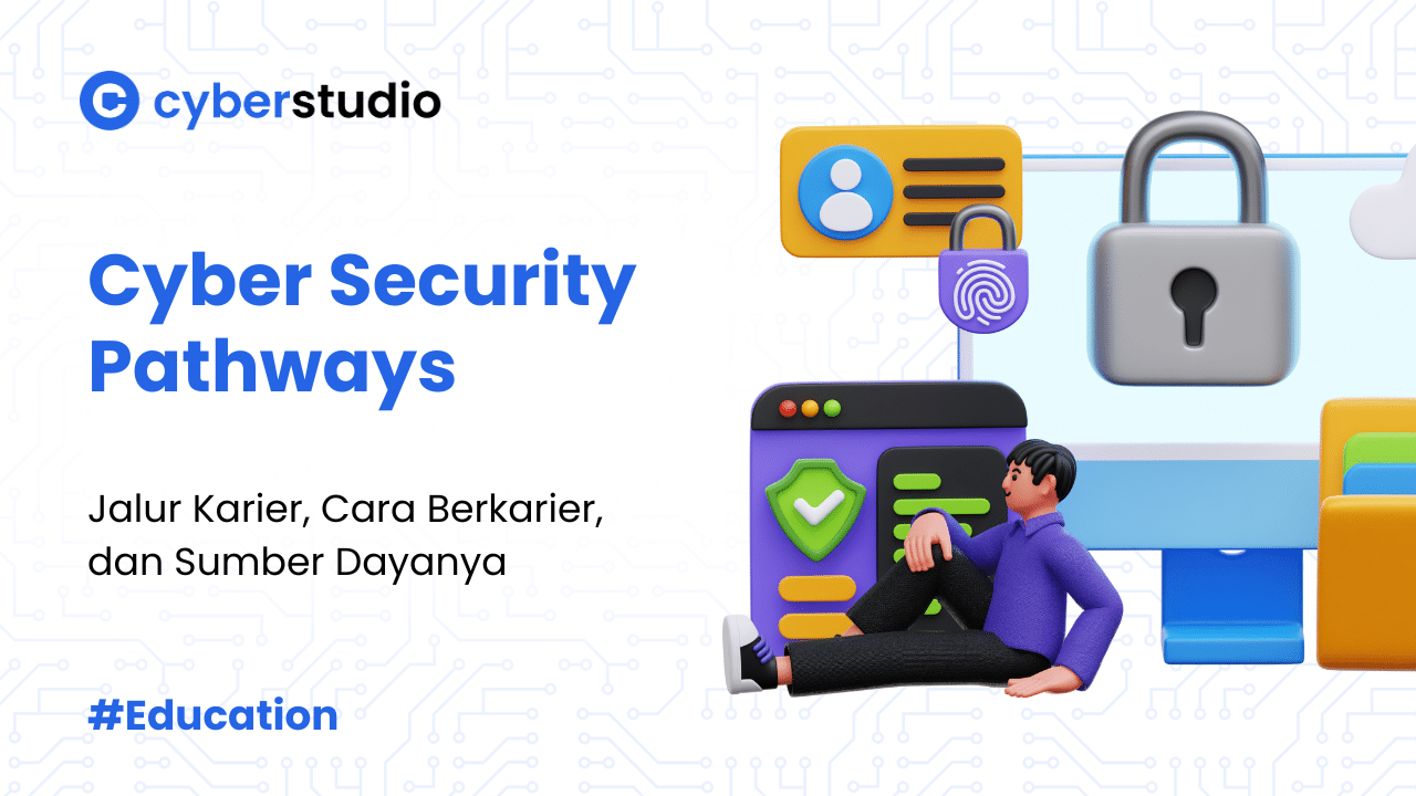 Mengenal Cyber Security Pathways Beserta Cara Memulainya