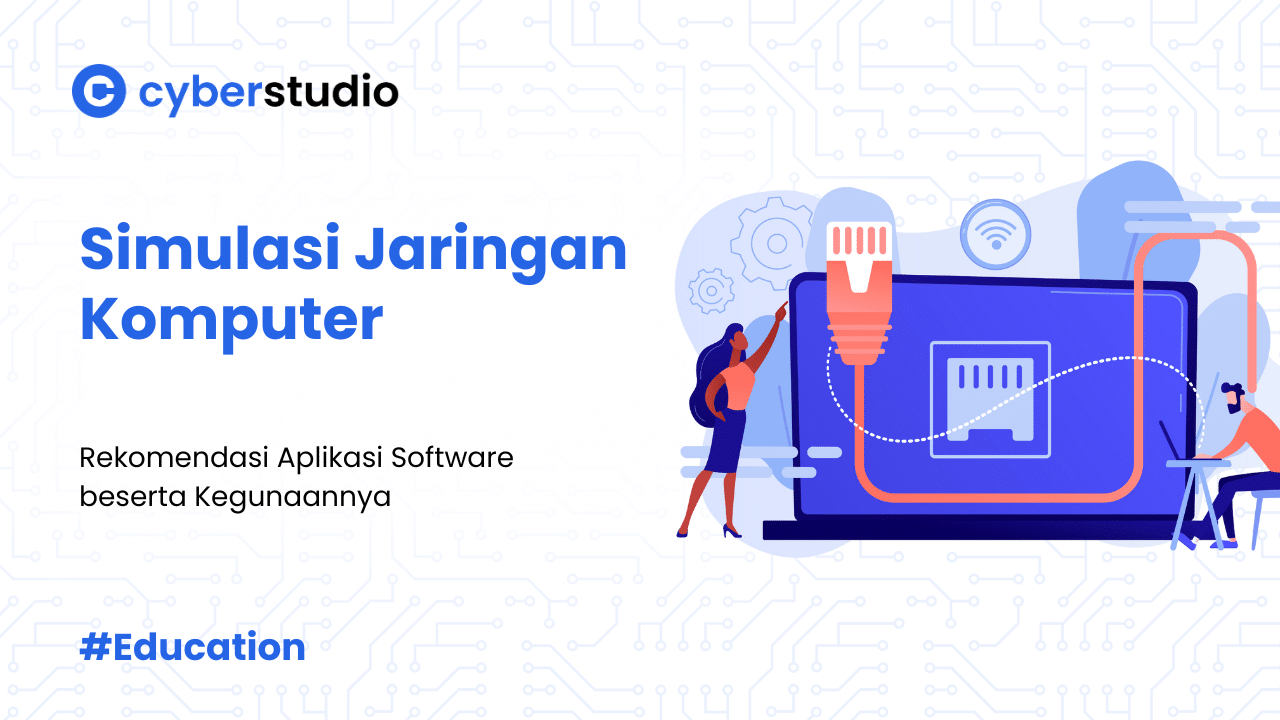 11 Aplikasi Software Simulasi Jaringan Komputer Terpopuler