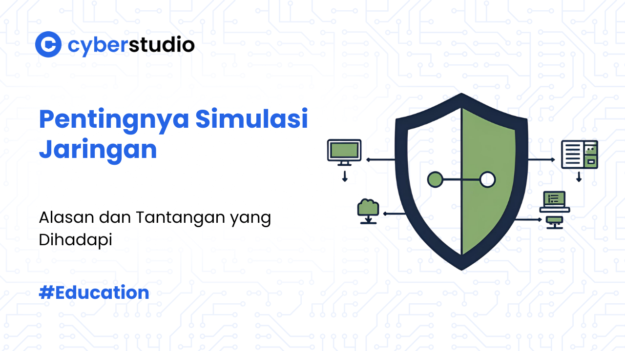 6 Alasan Pentingnya Simulasi Jaringan Untuk Keamanan IT